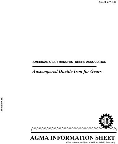 AGMA 939-A07 - Austempered Ductile Iron for Gears