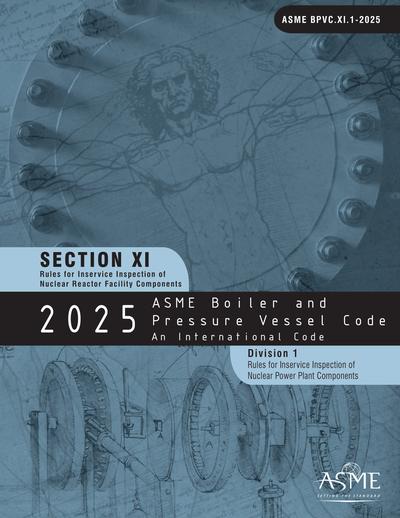 BPVC-XI-1-2025 - Section XI, Rules for Inservice Inspection of Nuclear ...