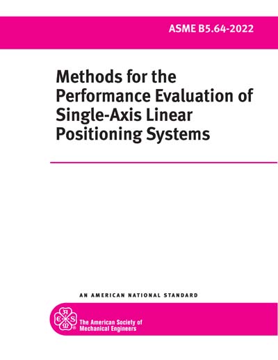 ASME B5.64-2022 - Methods for the Performance Evaluation of Single-Axis ...