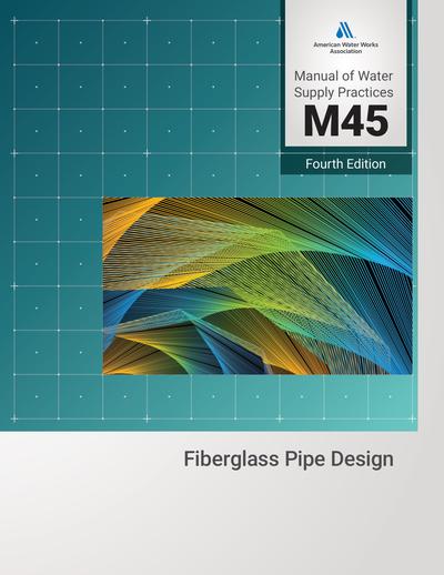 AWWA M45-2026 - Fiberglass Pipe Design, Fourth Edition