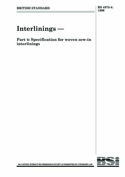 BS 4973-4:1990 - Interlinings. Specification for woven sew-in ...