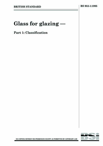 BS 952-1:1995 - Glass for glazing. Classification (British Standard)