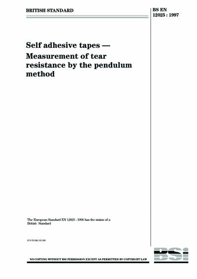 BS EN 12025:1997 - Self adhesive tapes. Measurement of tear resistance ...