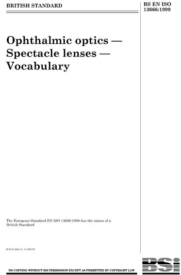 BS EN ISO 13666:1999 - Ophthalmic optics. Spectacle lenses. Vocabulary ...