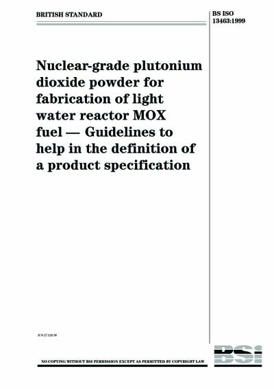 BS ISO 13463:1999 - Nuclear-grade plutonium dioxide powder for ...