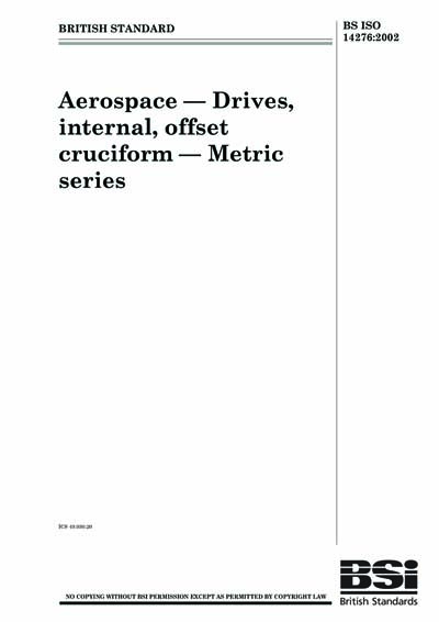 BS ISO 14276:2002 - Aerospace. Drives, internal, offset cruciform ...