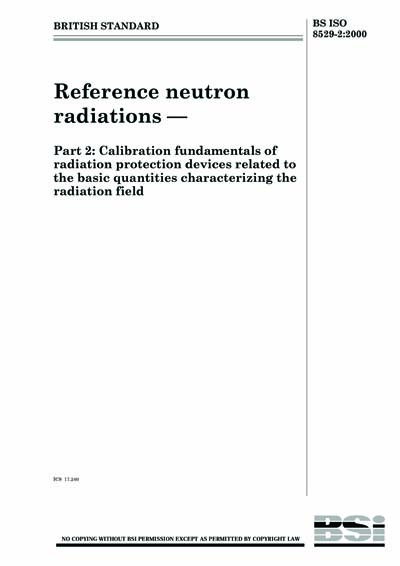 BS ISO 8529-2:2000 - Reference neutron radiations. Calibration ...