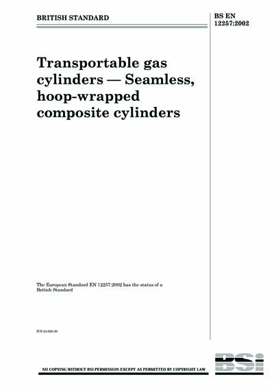 BS EN 12257:2002 - Transportable gas cylinders. Seamless, hoop-wrapped ...