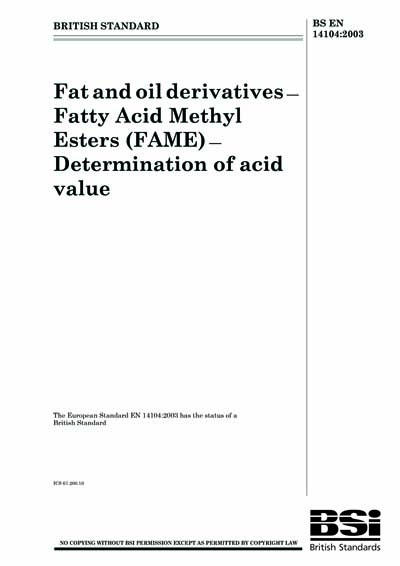 BS EN 14104:2003 - Fat and oil derivatives. Fatty acid methyl esters ...