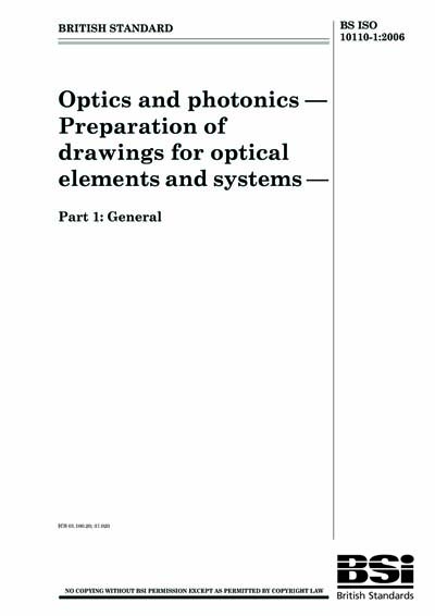 BS ISO 10110-1:2006 - Optics and photonics. Preparation of drawings for ...