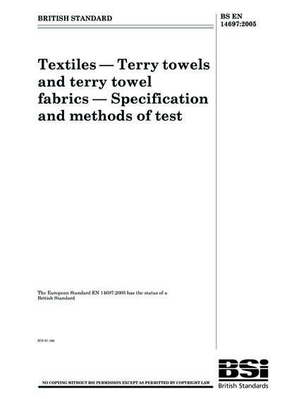 BS EN 14697:2005 - Textiles. Terry towels and terry towel fabrics ...