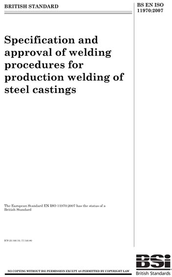 BS EN ISO 11970:2007 - Specification and approval of welding procedures ...