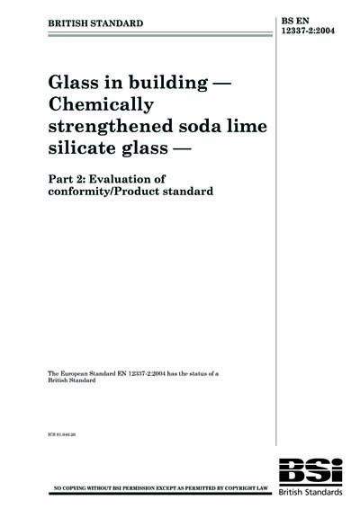 BS EN 12337-2:2004 - Glass in building. Chemically strengthed soda lime ...