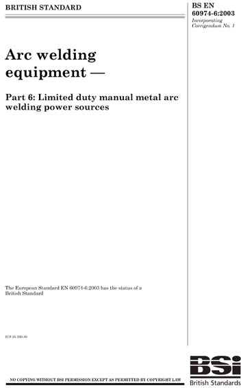 BS EN 60974-6:2003 - Arc welding equipment. Limited duty manual metal ...