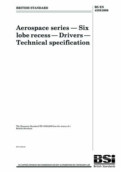 BS EN 4359:2006 - Aerospace series. Six lobe recess. Drivers. Technical ...