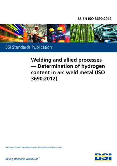 BS EN ISO 3690:2012 - Welding and allied processes. Determination of ...