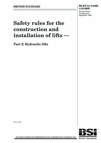 BS EN 81-2:1998+A3:2009 - Safety rules for the construction and ...