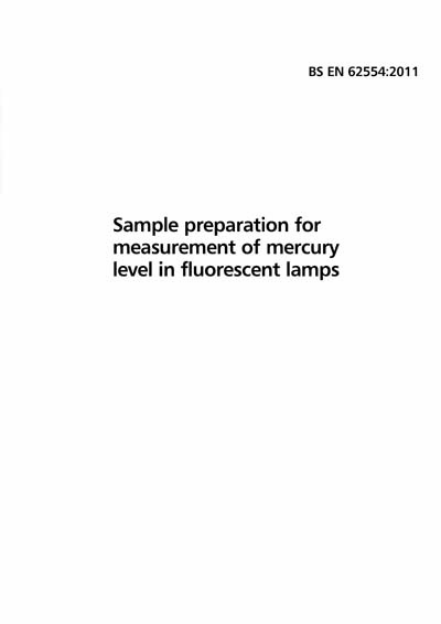BS EN 62554:2011 - Sample preparation for measurement of mercury level ...