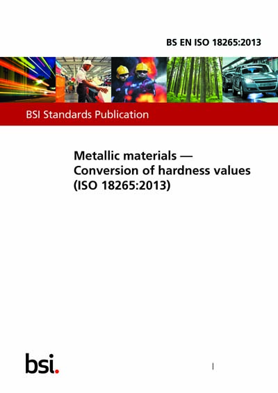 BS EN ISO 18265:2013 - Metallic materials. Conversion of hardness ...
