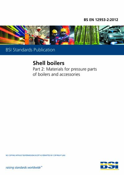 BS EN 12953-2:2012 - Shell boilers. Materials for pressure parts of ...