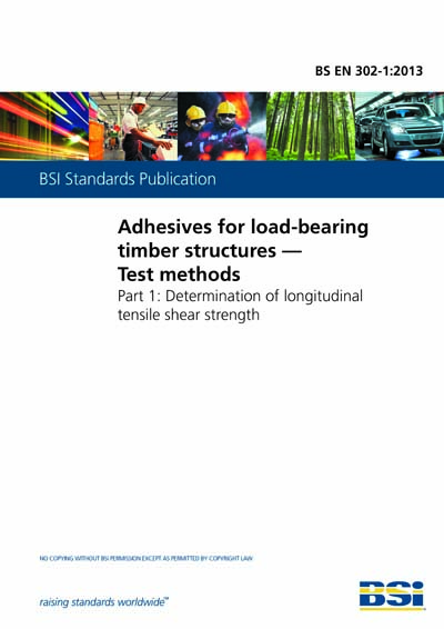 BS EN 302-1:2013 - Adhesives for load-bearing timber structures. Test ...
