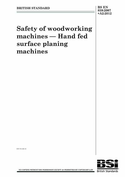 BS EN 859:2007+A2:2012 - Safety of woodworking machines. Hand fed ...