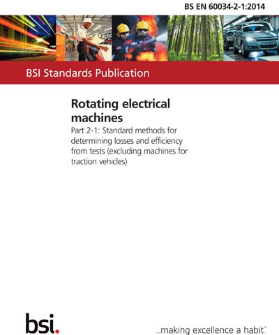 BS EN 60034-2-1:2014 - Rotating electrical machines Standard methods ...