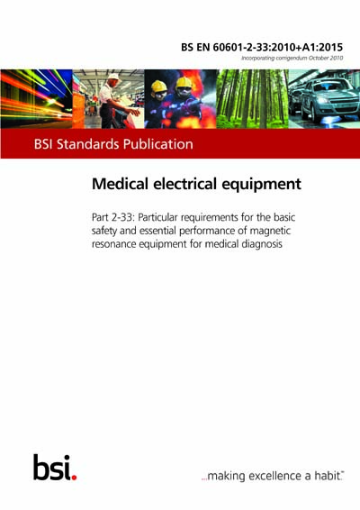 BS EN 60601-2-33:2010+A1:2015 - Medical electrical equipment ...