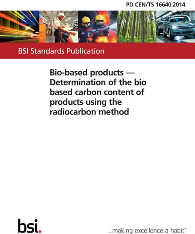 PD CEN/TS 16640:2014 - Bio-based products. Determination of the bio ...
