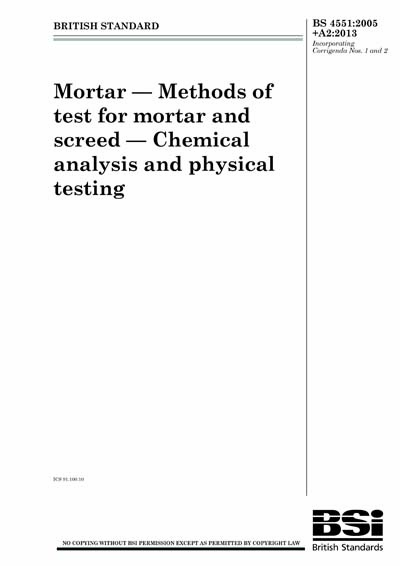 BS 4551:2005+A2:2013 - Mortar. Methods of test for mortar. Chemical ...