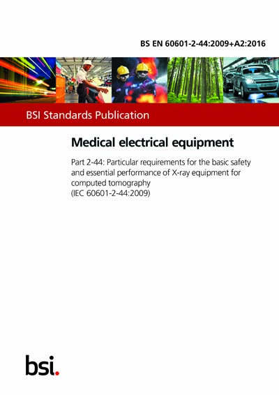 BS EN 60601-2-44:2009+A2:2016 - Medical electrical equipment ...