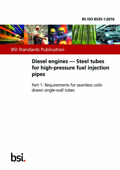 BS ISO 8535-1:2016 - Diesel engines. Steel tubes for high-pressure fuel ...