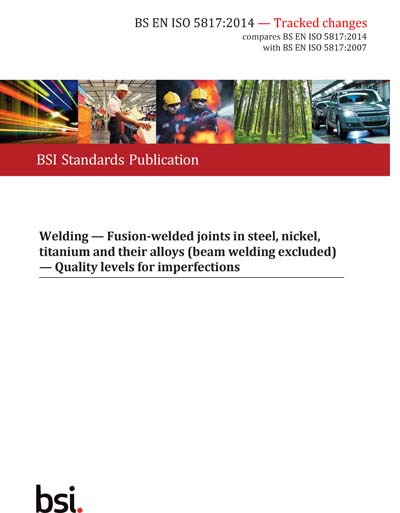 BS EN ISO 5817:2014 - Tracked Changes - Welding. Fusion-welded joints ...
