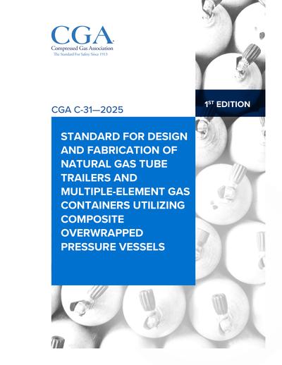 CGA C-31-2025 - Standard for Design and Fabrication of Natural Gas Tube ...