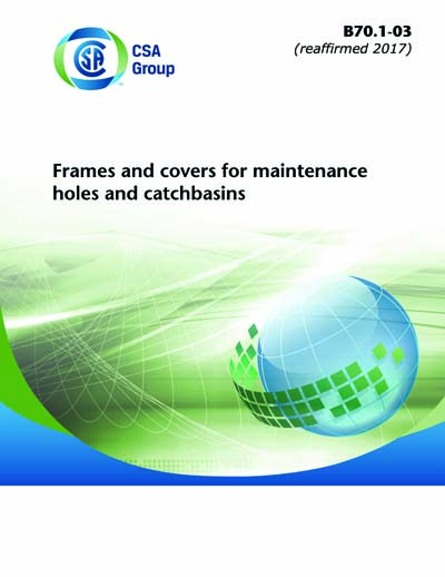 CAN/CSA B70.1-03 (R2022) - Frames and covers for maintenance holes and ...