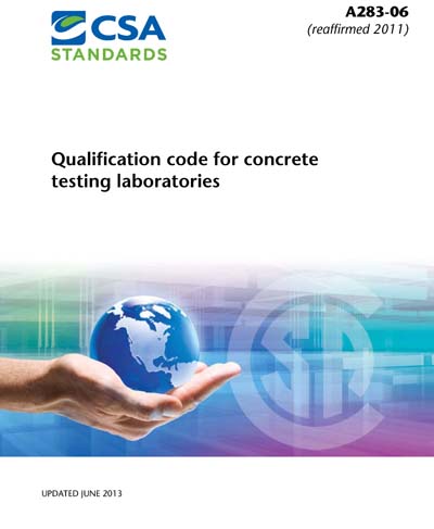 CSA A283-06 (R2011) - Qualification Code for Concrete Testing Laboratories
