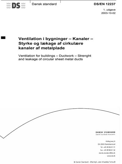 DS/EN 12237:2003 - Ventilation for buildings - Ductwork - Strenght and ...