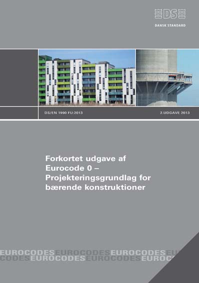 DS/EN 1990 FU:2013 - Shortened version of Eurocode 0 - Basis of ...