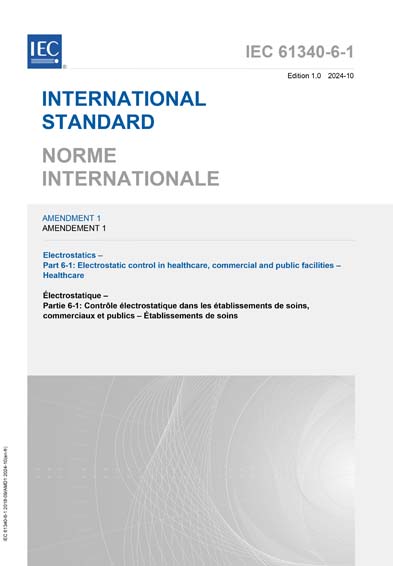 IEC 61340-6-1 Amd.1 Ed. 1.0 b:2024 - Amendment 1 - Electrostatics ...