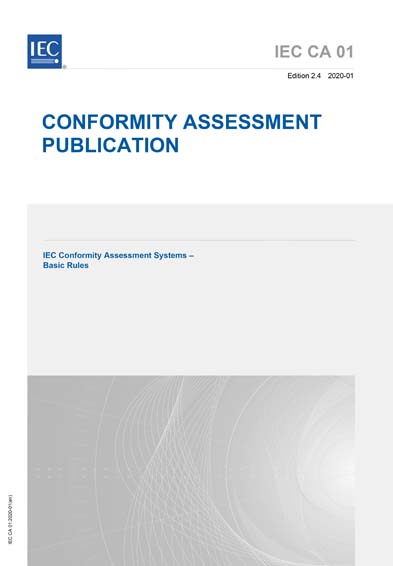 IEC/CA 01 Ed. 2.4 en:2020 - IEC Conformity Assessment Systems - Basic ...