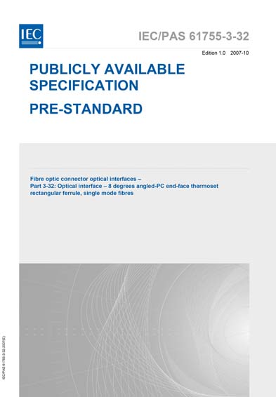 IEC/PAS 61755-3-32 Ed. 1.0 en:2007 - "Fibre optic connector optical ...