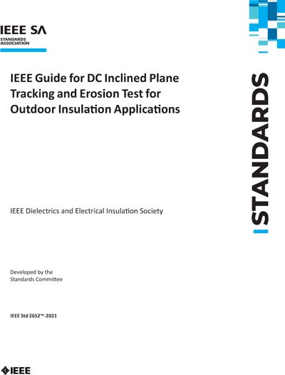IEEE 2652-2021 - IEEE Guide for DC Inclined Plane Tracking and Erosion ...