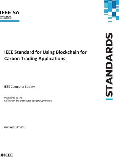 IEEE 3218-2022 - IEEE Standard for Using Blockchain for Carbon Trading ...