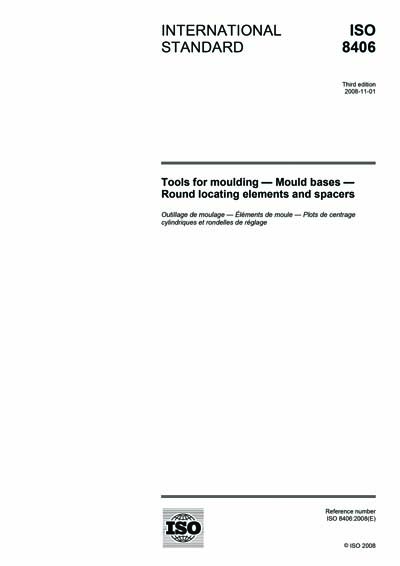 ISO 8406:2008 - Tools for moulding - Mould bases - Round locating ...