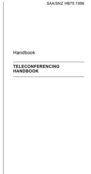 SAA/SNZ HB75:1996 - Teleconferencing Handbook (FOREIGN STANDARD)
