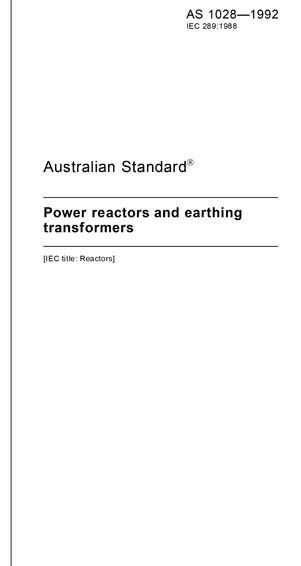 AS 1028-1992 - Power reactors and earthing transformers (FOREIGN STANDARD)