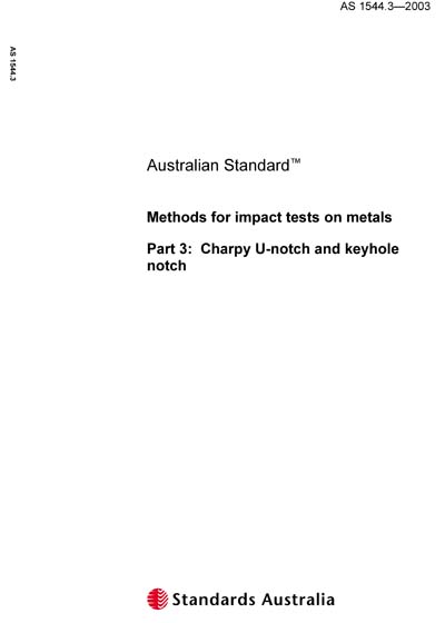 AS 1544.3-2003 - Methods for impact tests on metal - Charpy U-notch and ...