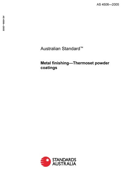 AS 4506-2005 - Metal finishing - Thermoset powder coatings (FOREIGN ...