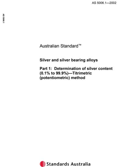 AS 5006.1-2002 - Silver and silver bearing alloys - Determination of ...