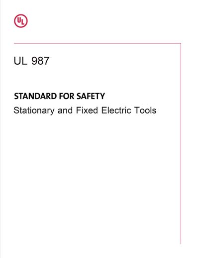 UL 987 Ed. 8-2011 - Standard for Stationary and Fixed Electric Tools ...
